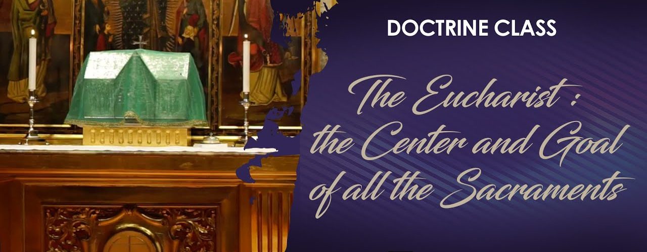 19.1 The Eucharist : the Center and Goal of all the Sacraments ...